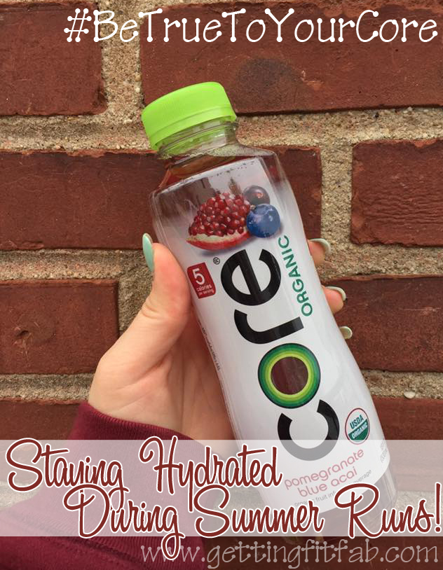 Staying Hydrated During Summer Runs! #BeTrueToYourCore PLUS Giveaway ... Staying Hydrated During Summer Runs! #BeTrueToYourCore PLUS Giveaway ...